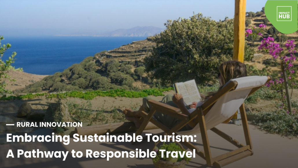Embracing Sustainable Tourism: A Pathway to Responsible Travel - Impact ...