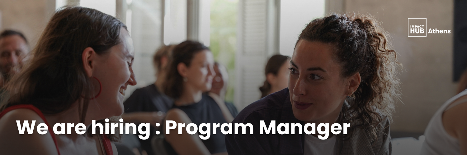 Program Manager (FULL-TIME) - Impact Hub Athens